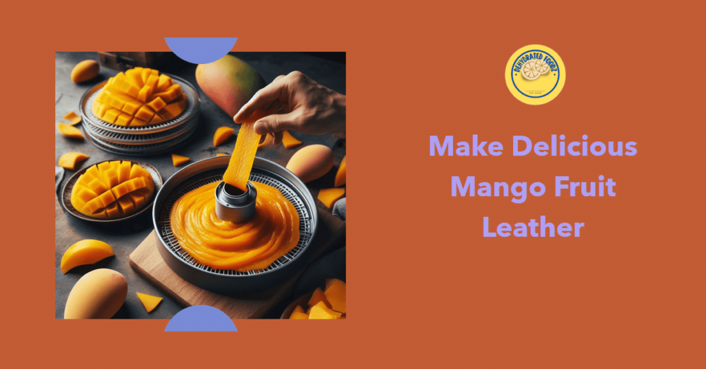 How to Make Mango Fruit Leather in a Dehydrator: Easy Guide