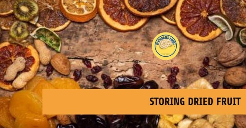 Storing Dried Fruit: Essential Tips for Freshness and Flavor